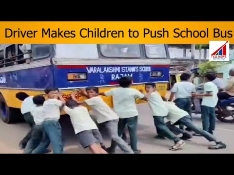 Driver Makes Children to Push School Bus...Parents Angry at Management ...
