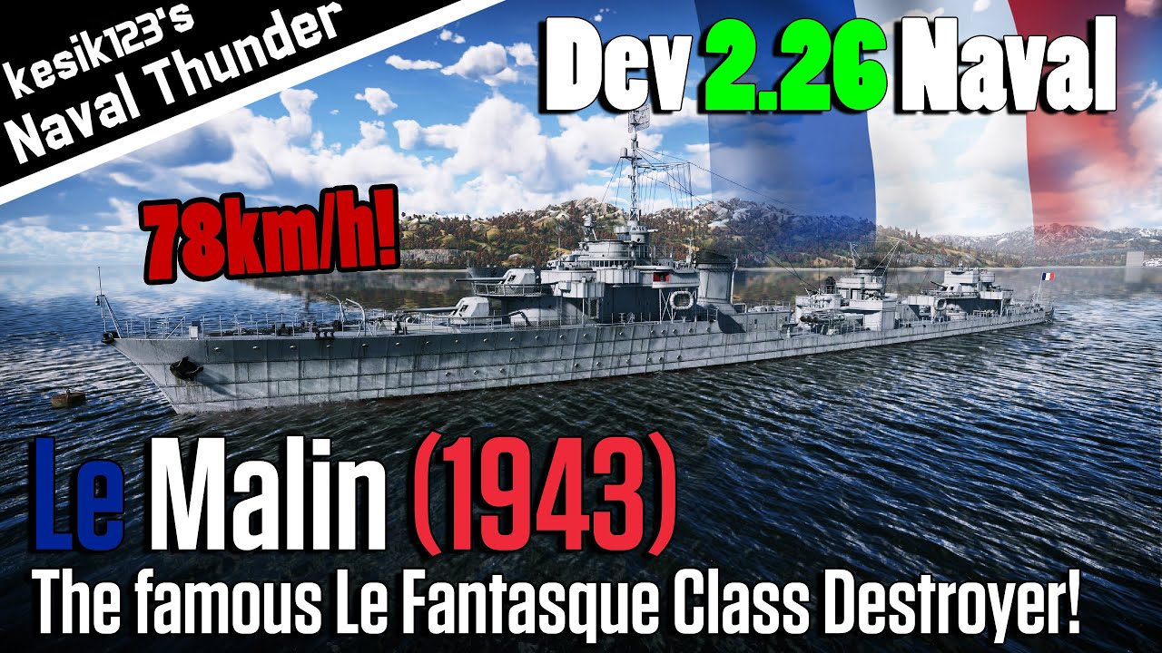 [War Thunder Dev 2.26] French Navy - Le Malin (1943)：Le Fantasque Class ...