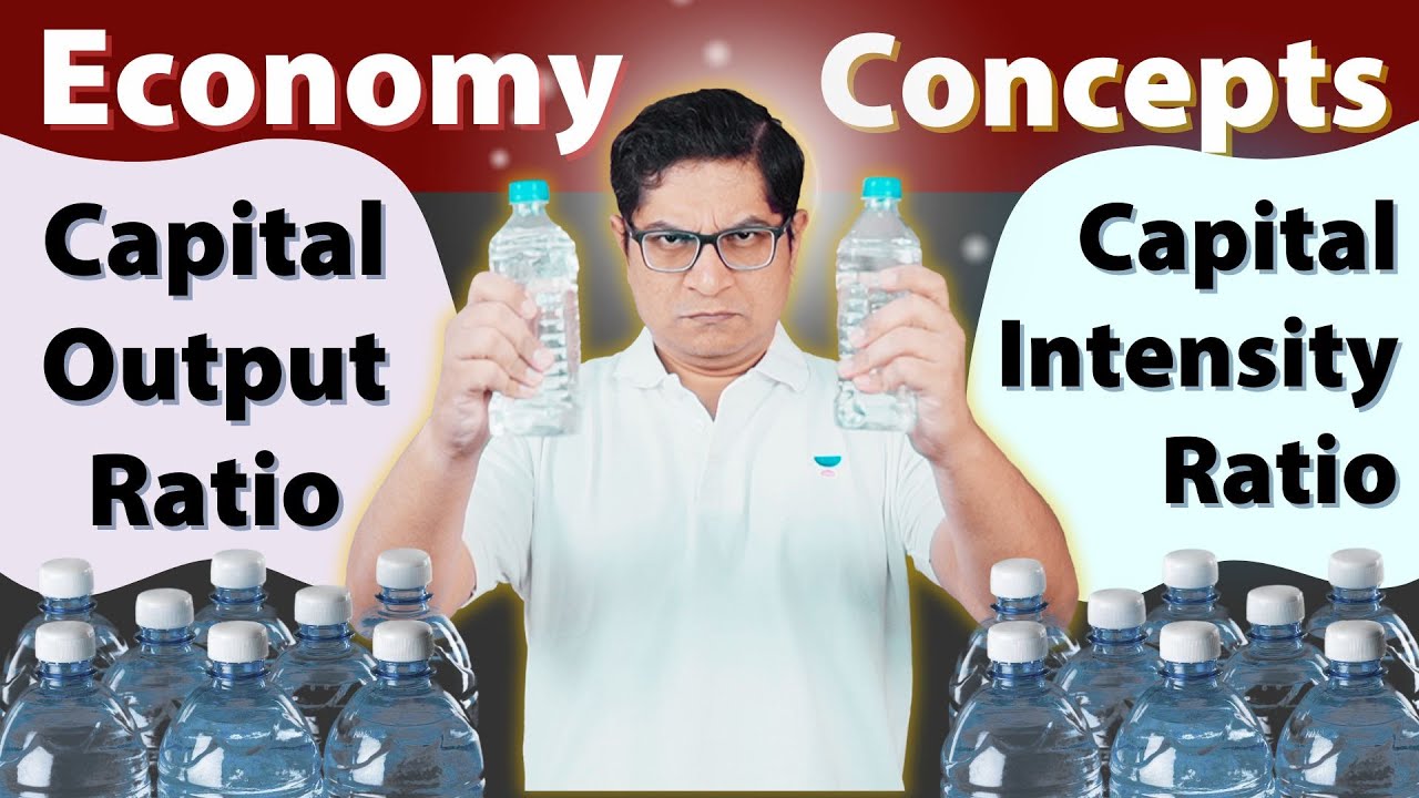 Economy Concepts: Capital Intensity Ratio, Capital Output Ratio & ICOR ...