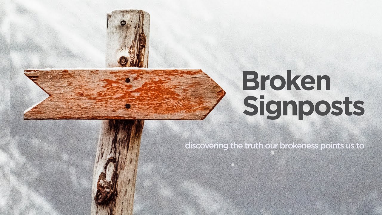 Broken Signposts | The Perfect Signpost (Jesus) (2023-04-09) - YouTube
