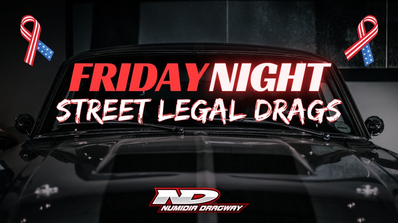 Friday Night Street Legal Drags - Memorial Weekend - May 26th, 2023 ...