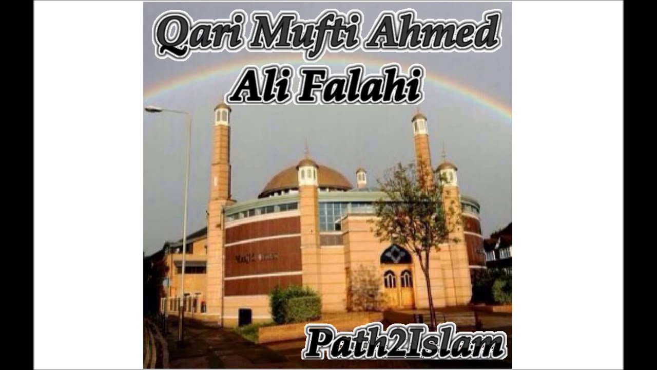 Qari Mufti Ahmed Ali Falahi - YouTube