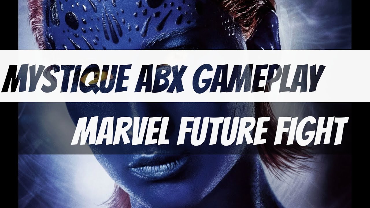 Marvel Future Fight - Mystique ABX - YouTube