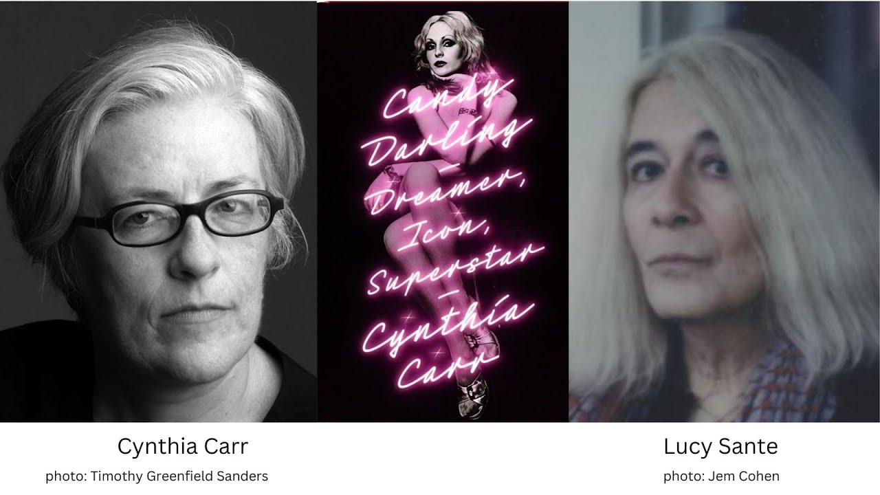 Cynthia Carr on Candy Darling, with Lucy Sante, Tues, Oct 8, the ...