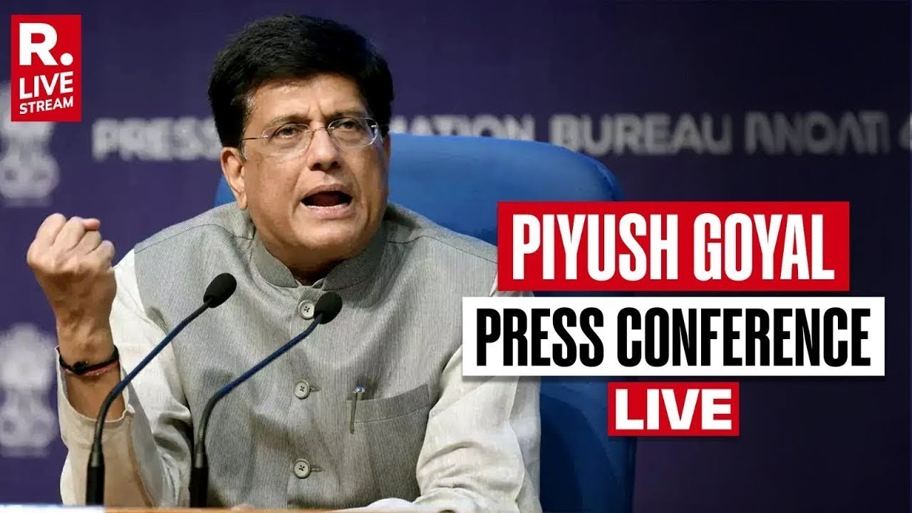 LIVE: Commerce Minister Piyush Goyal Holds Press Briefing On India-New ...