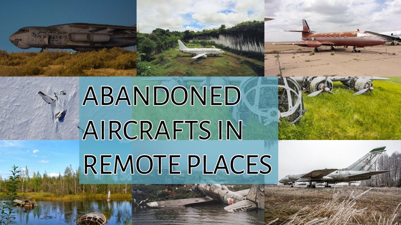 Abandoned aircraft found in remote places - YouTube