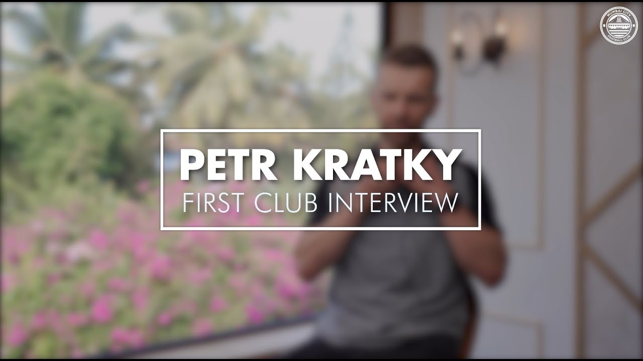 𝗣𝗲𝘁𝗿 𝗞𝗿𝗮𝘁𝗸𝘆: 𝗙𝗶𝗿𝘀𝘁 𝗖𝗹𝘂𝗯 𝗜𝗻𝘁𝗲𝗿𝘃𝗶𝗲𝘄 🎙️ | Mumbai City FC - YouTube