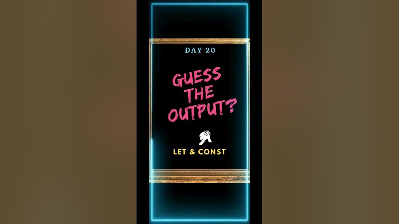 Javascript Guess The Output Day 20 Es6 Let And Const Nodejs Javascript Js Ytshorts