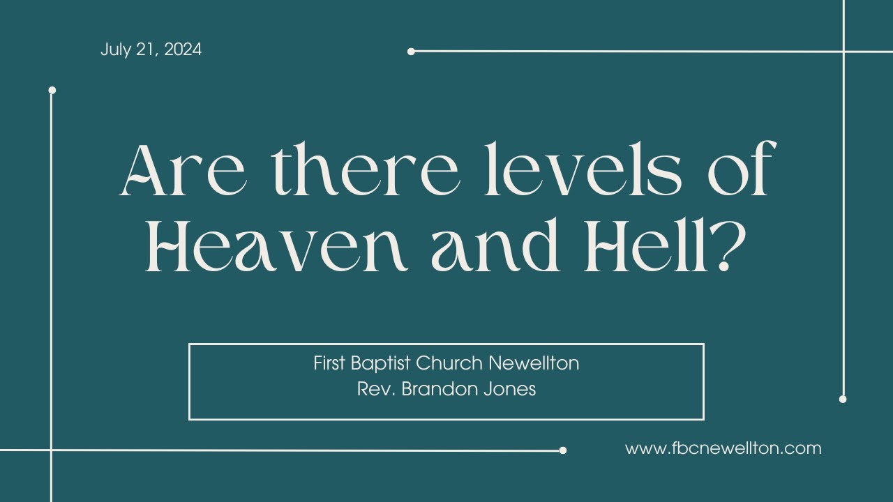 Are There Levels of Heaven and Hell? - July 21, 2024 - Bro. Brandon ...