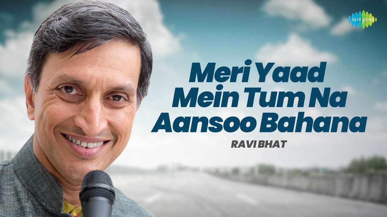 Meri Yaad Mein Tum Na Ansoo Bahana | Ravi Bhat | Hindi Cover Song ...