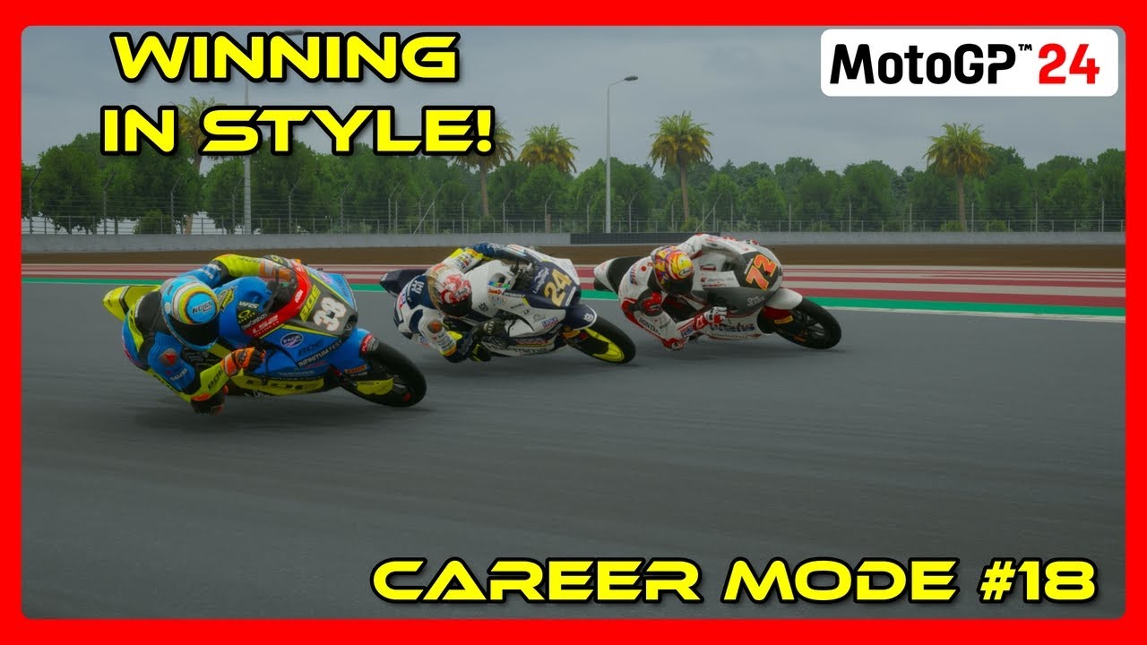 MotoGP24 | Moto 3 Career Mode EP.18 'WINNING IN STYLE!' - YouTube