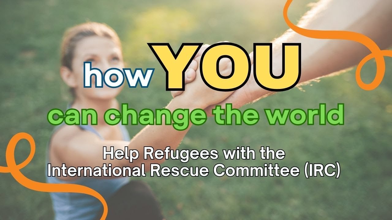 💖 How YOU Can Change the World 🌍 ∞ Help Refugees with the International ...