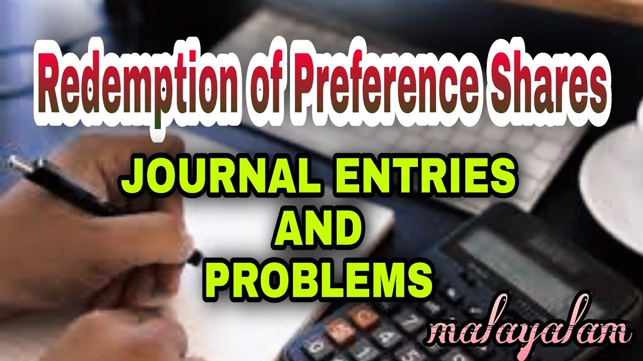 Redemption of Preference Shares ( journal entries and problems) - YouTube