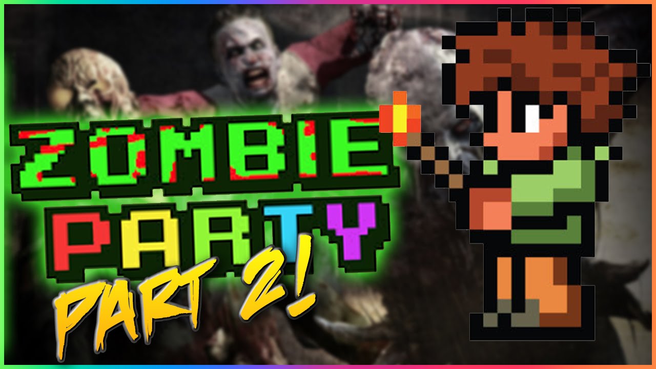 Zombie Party - Part 2 - "Terraria zombie attack!!!" Let's Try Zombie ...