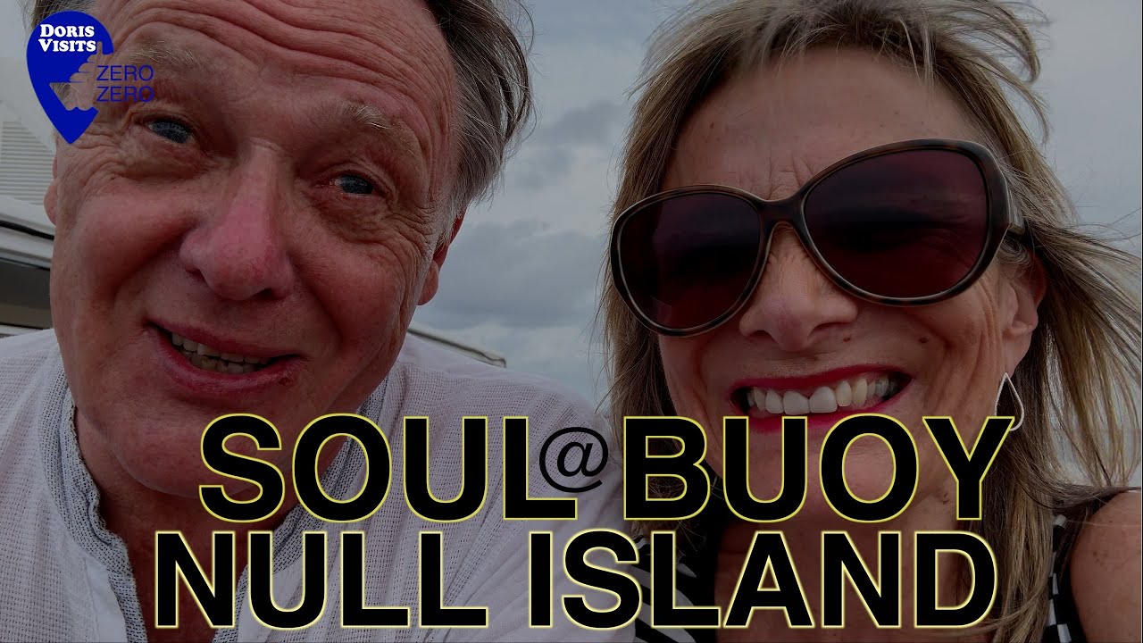 Soul Buoy at Null Island. World Cruise. - YouTube