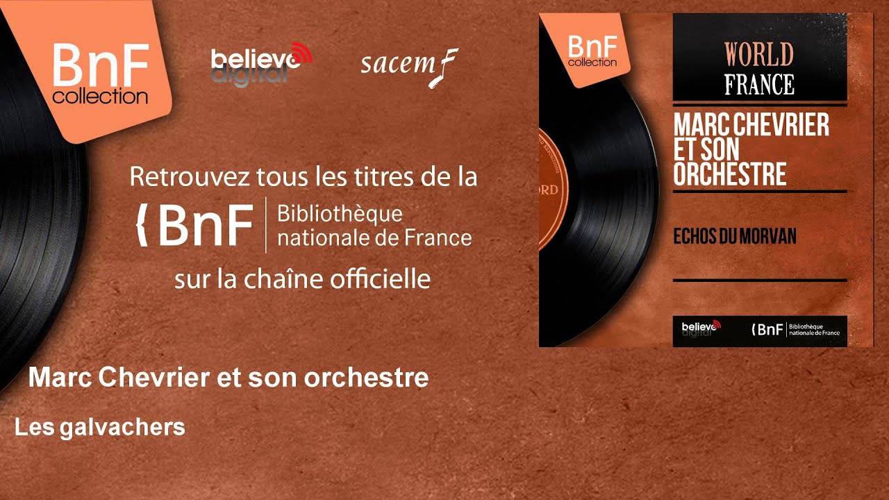 Marc Chevrier et son orchestre - Les galvachers - YouTube
