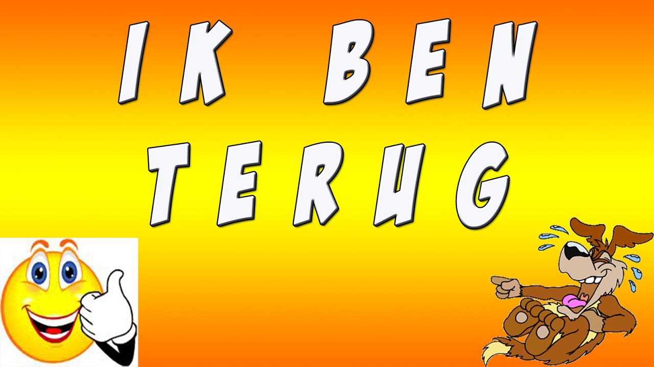 IK BEN TERUG !!! ;) - YouTube