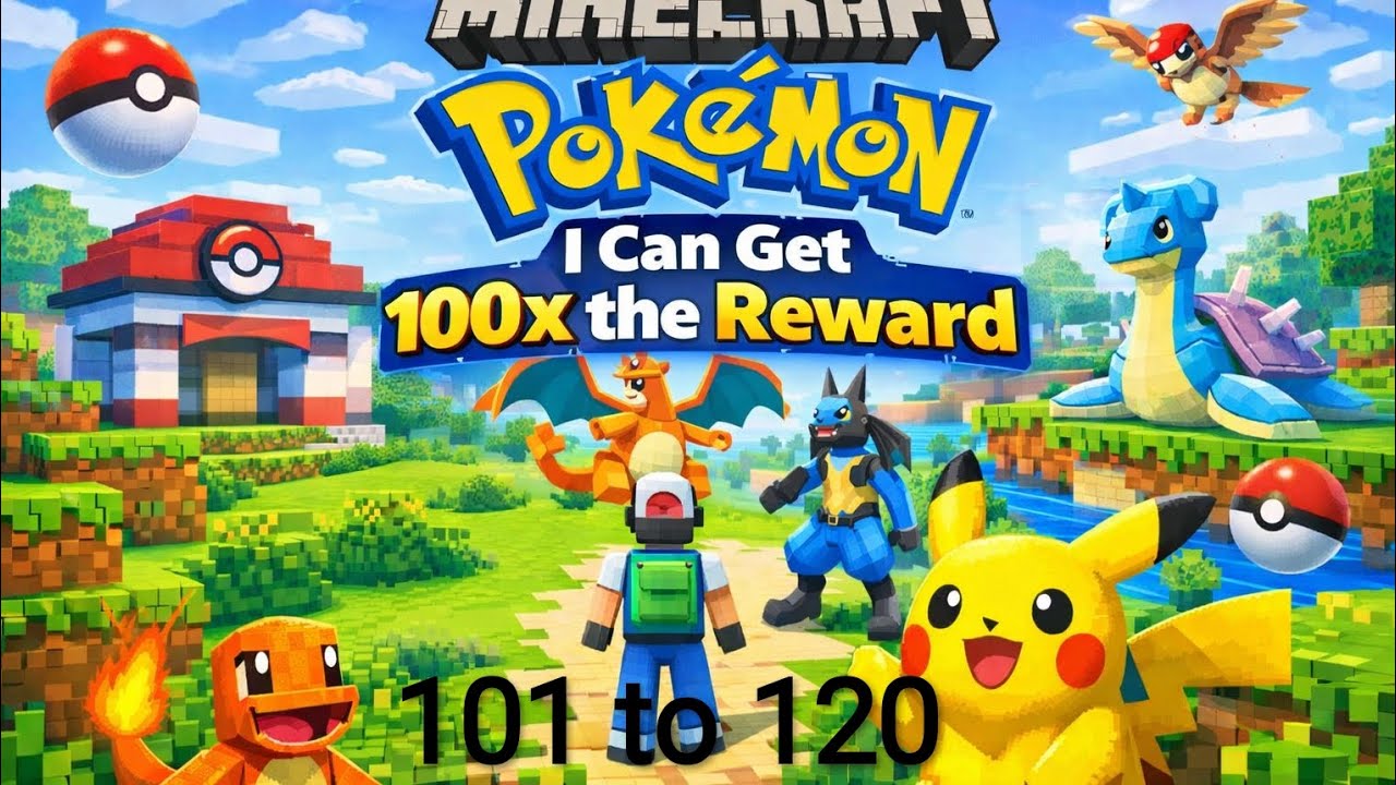 Minecraft Pokémon: I Can Get 100x the Reward 101 to 120 - YouTube
