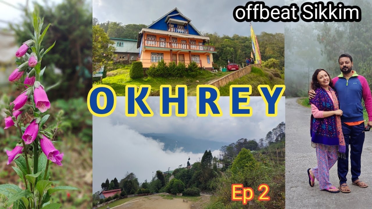 Offbeat Sikkim || A Day in Okhrey 😍|| Sikkim Tour || Barsey Inn ...