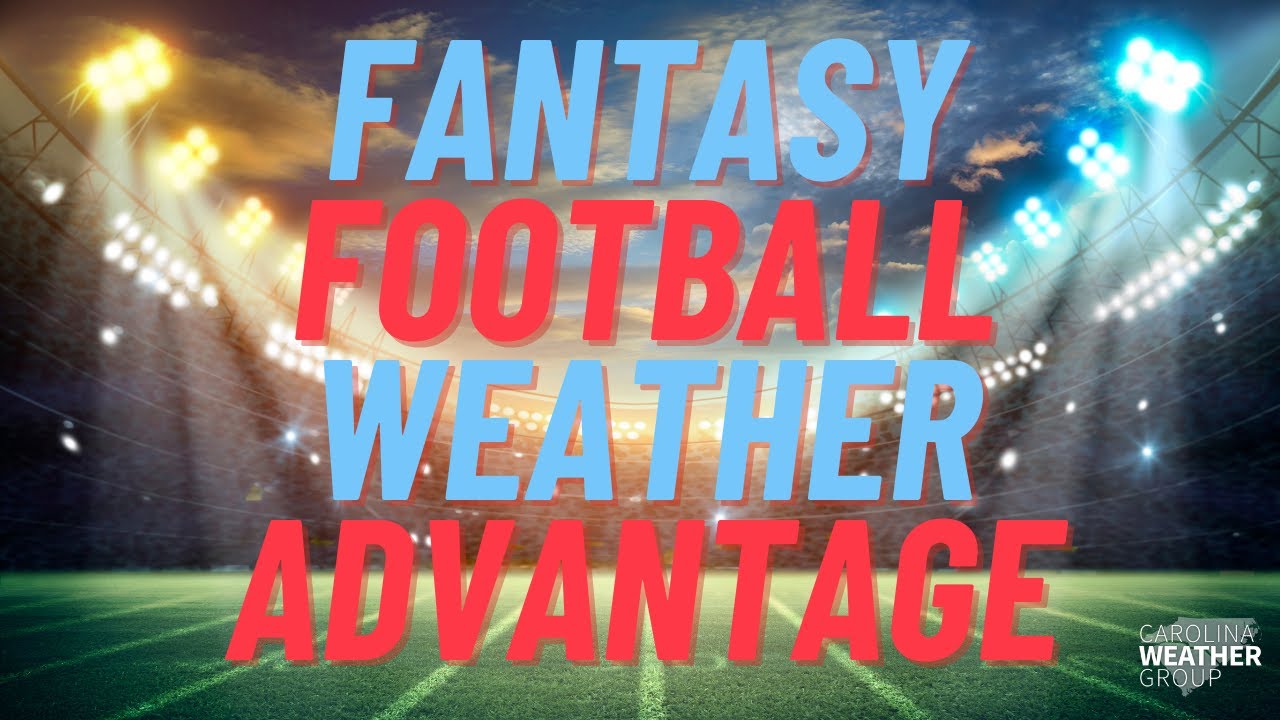 Fantasy football weather forecast: How to prepare for your game day ...
