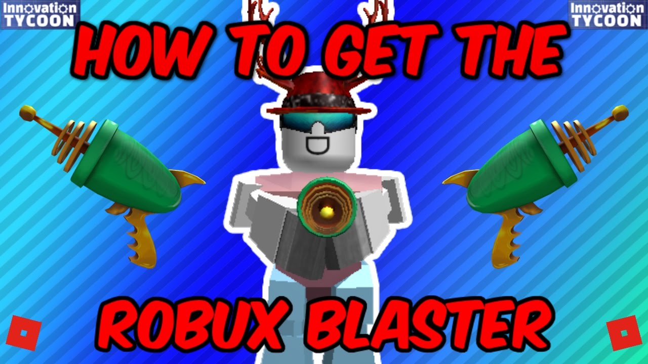 How to get the Robux Blaster | Roblox Innovation Tycoon Event - YouTube