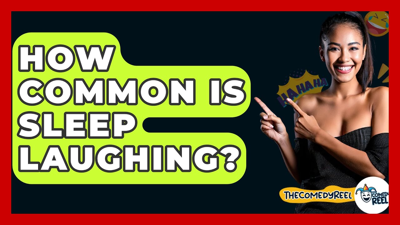 How Common Is Sleep Laughing? - The Comedy Reel - YouTube