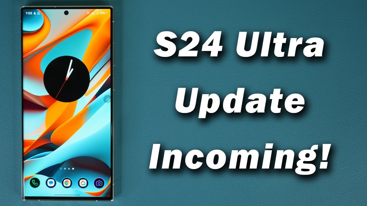 Samsung Galaxy S24 Ultra Major Update Incoming - Here Are The Exact ...