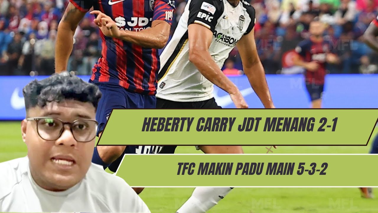 SEPARUH AKHIR 2 PIALA MALAYSIA 2025 : JDT VS TERENGGANU ULASAN ...
