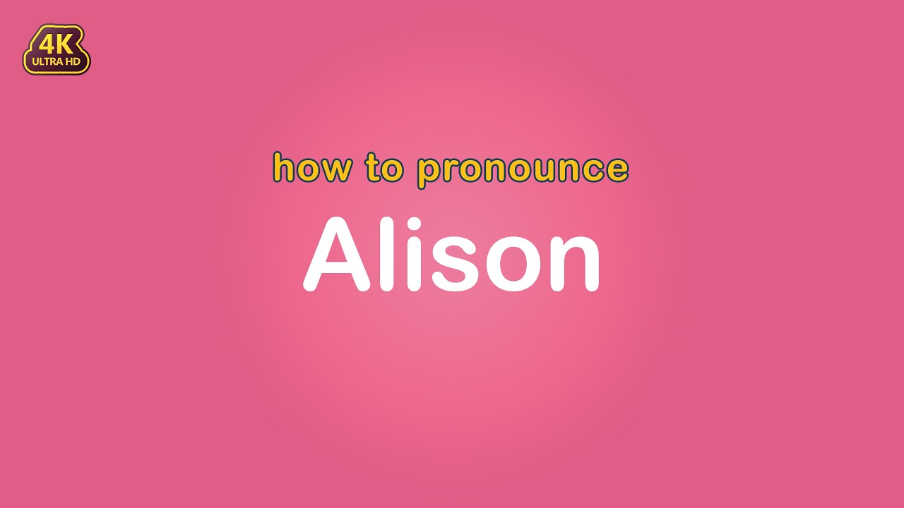 how to pronounce Alison 【Name】 - YouTube