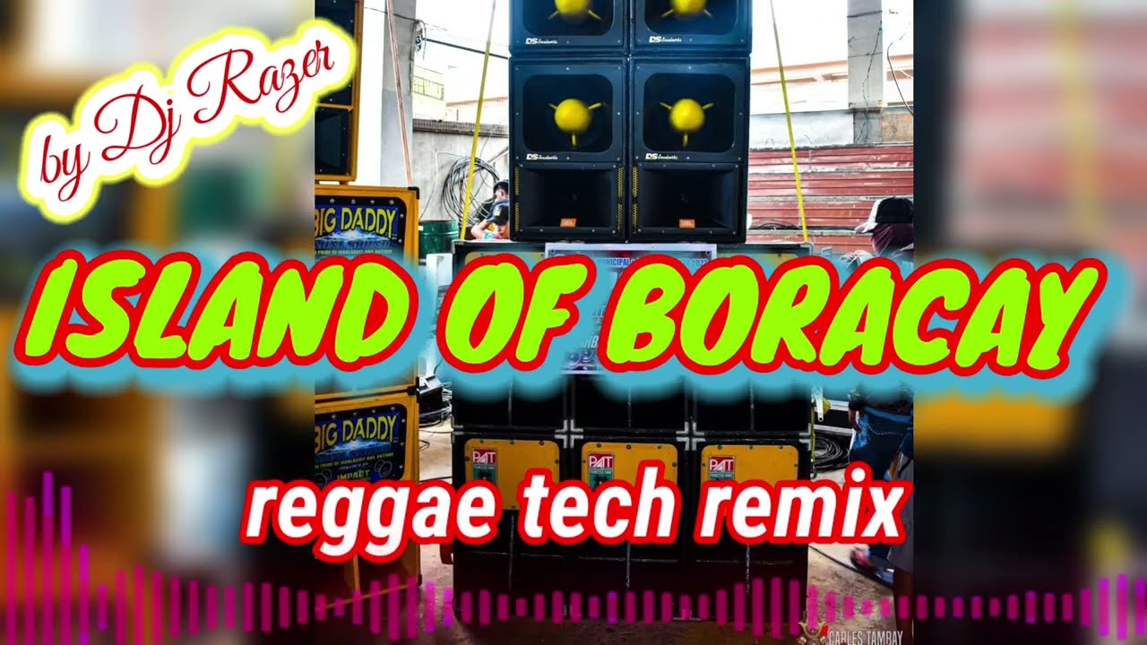ISLAND OF BORACAY REGGAE TECN REMIX | DJ RAZER - YouTube