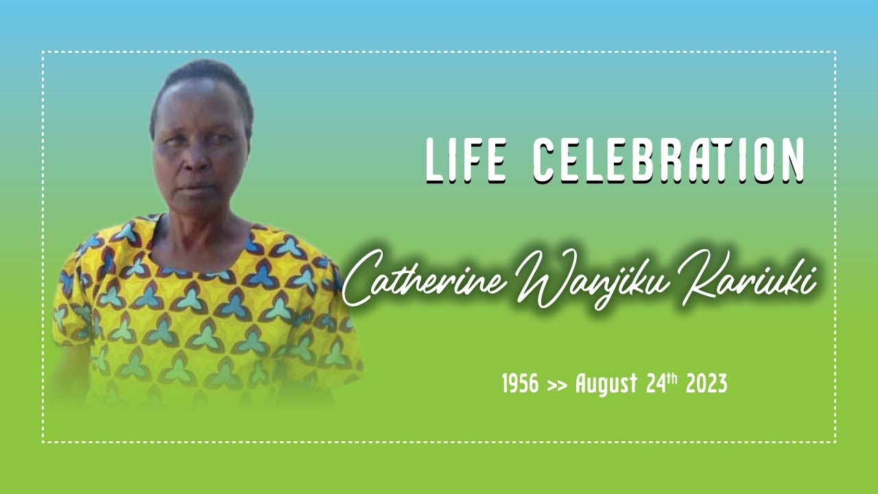 Life Celebration of Catherine Wanjiku Kariuki on September 1, 2023 ...