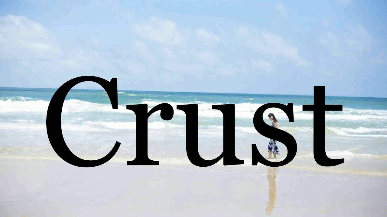 How To Pronounce Crust🌈🌈🌈🌈🌈🌈Pronunciation Of Crust - YouTube
