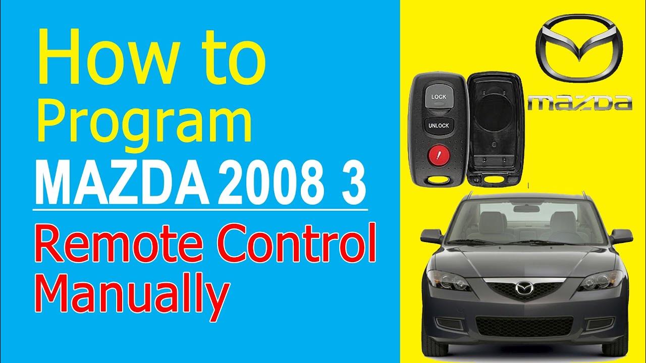 How To Program A 2008 Mazda 3 Remote Control Manually - YouTube