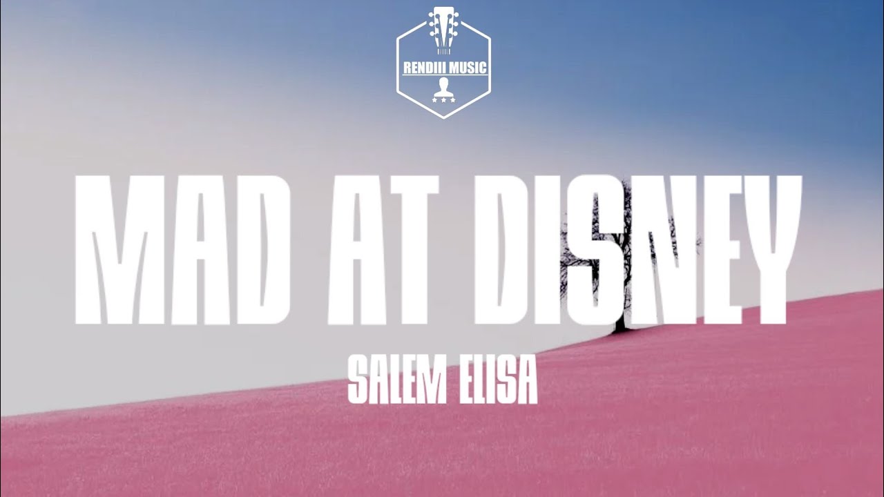 Mad At Disney - Salem Ilese(Lyrics) - YouTube