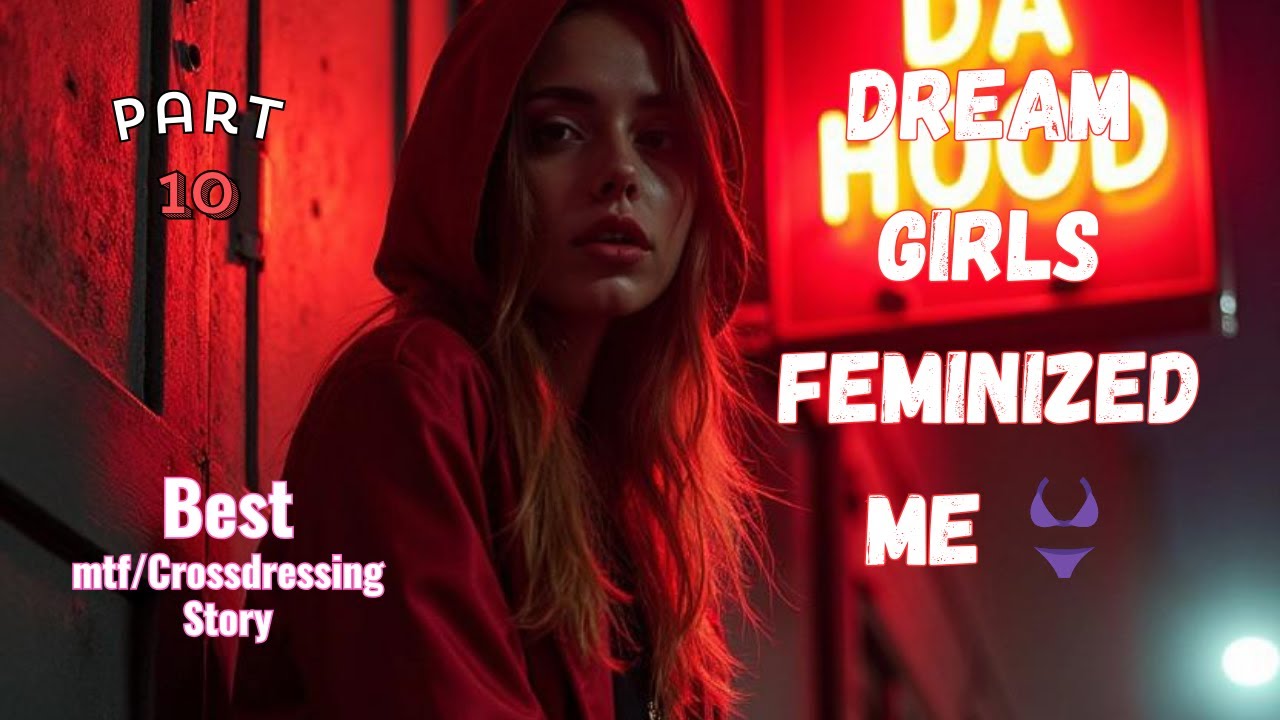 Dream Girl Feminized Me💄 Part 10 Crossdressing Story Mtf Story ️