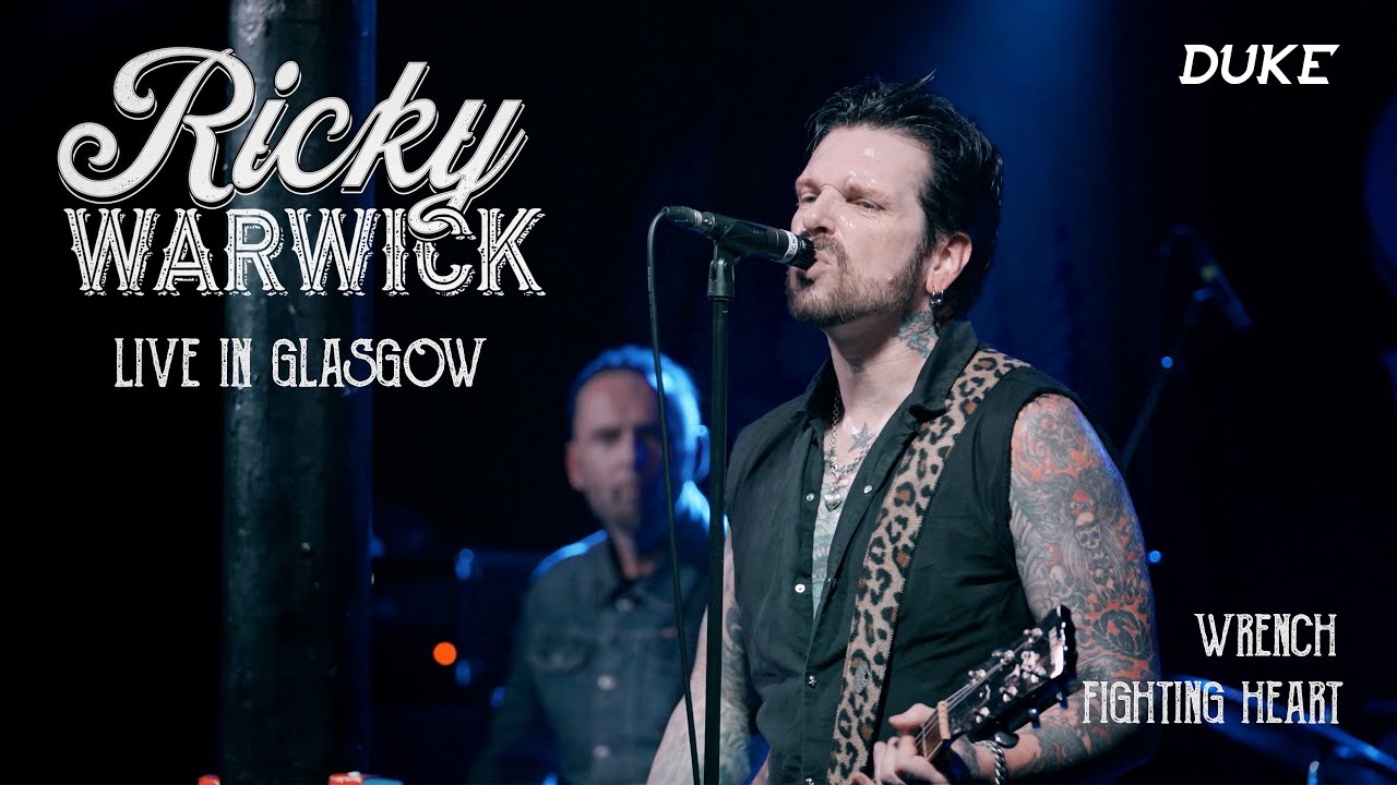 Ricky Warwick - Live, Glasgow 2022 (Wrench, Fighting Heart) - Duke TV ...