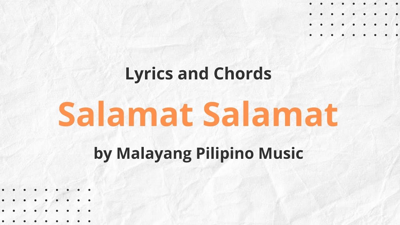 Salamat salamat by Malayang Pilipino Music Lyrics and Chords - YouTube