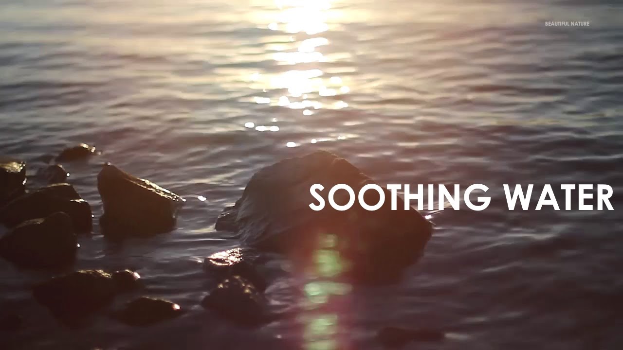 BEAUTIFUL RELAXATION SOOTHING WATER - BEAUTIFUL NATURE - YouTube