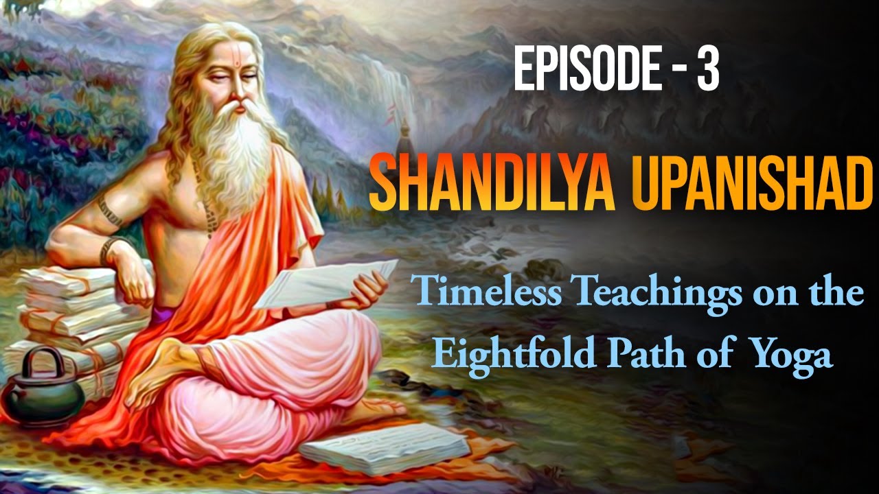 Episode - 3 | Shandilya Upanishad | HINDUISM SPIRITUAL MOTIVATION - YouTube