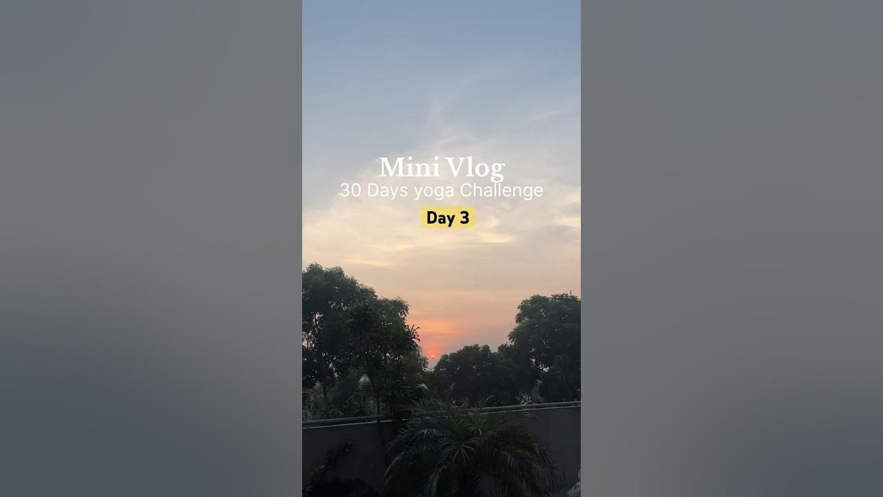 Mini Vlog | Day 3 | 30 days yoga Challenge #trendingshorts #music #youtubeshorts #viral #shorts ...