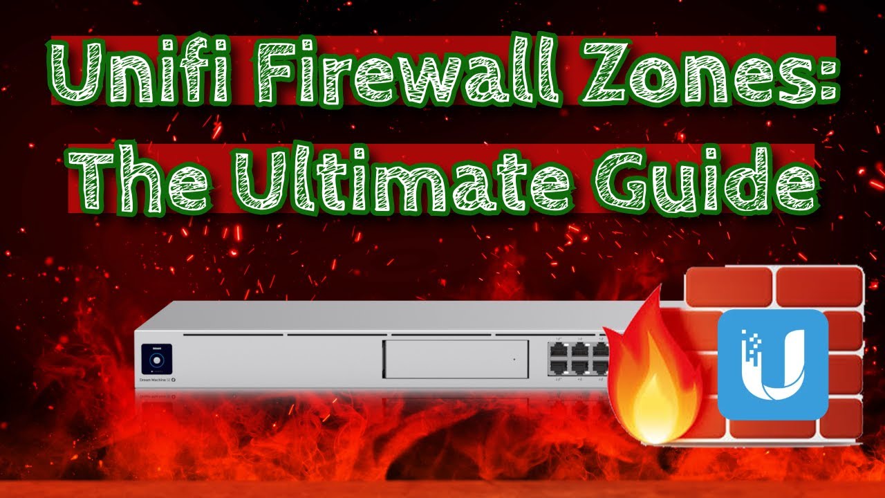 Unifi Firewall Zones: The Ultimate Guide - YouTube
