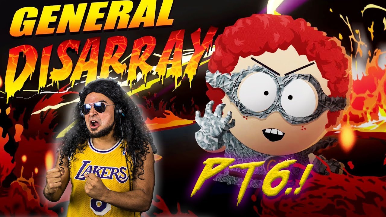 SOUTH PARK THE FRACTURED BUT WHOLE! Pt. 6 | GENERAL DISARRAY DOING ...