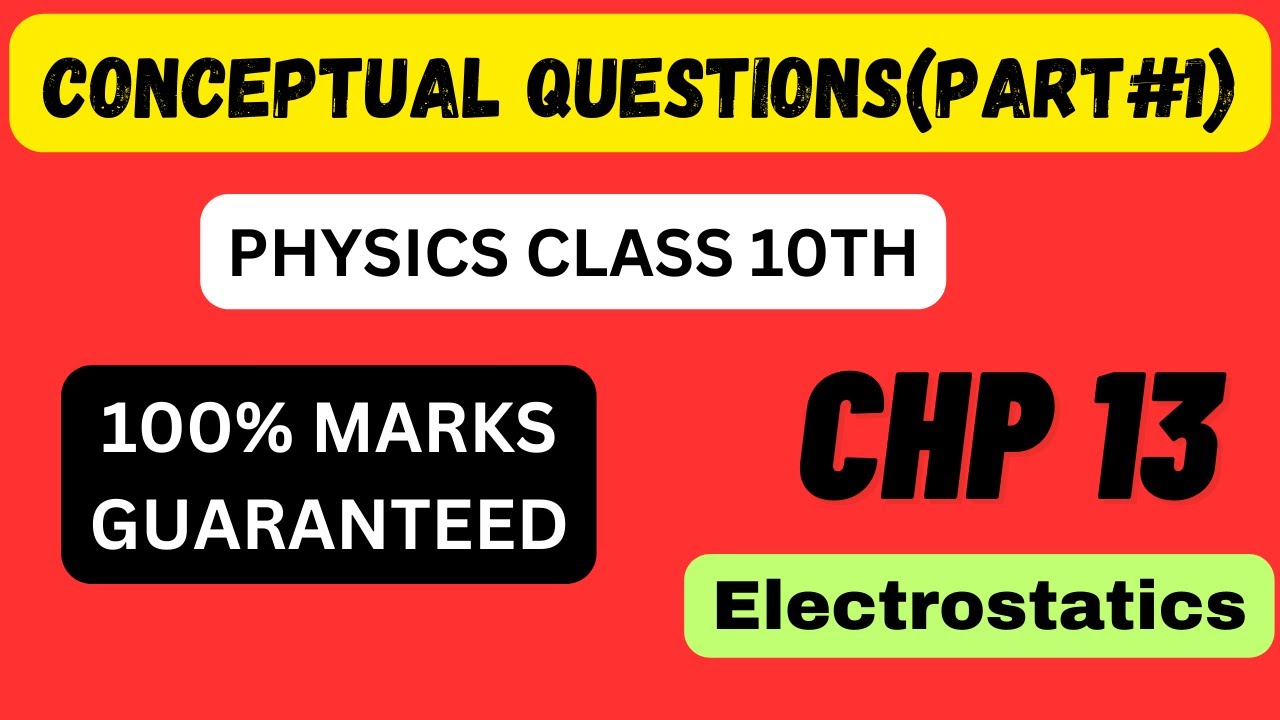 Physics class 10- Conceptual questions|Chp 13| Electrostatics questions ...