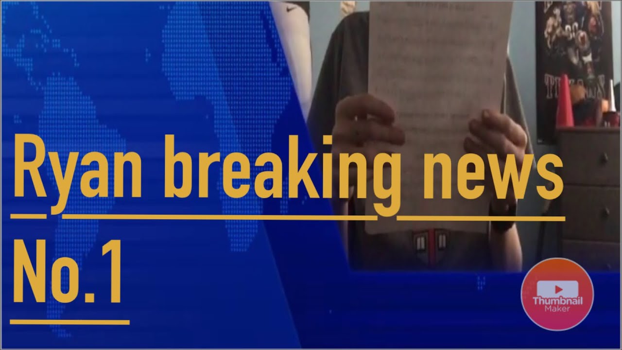 Ryan breaking news No1 - YouTube