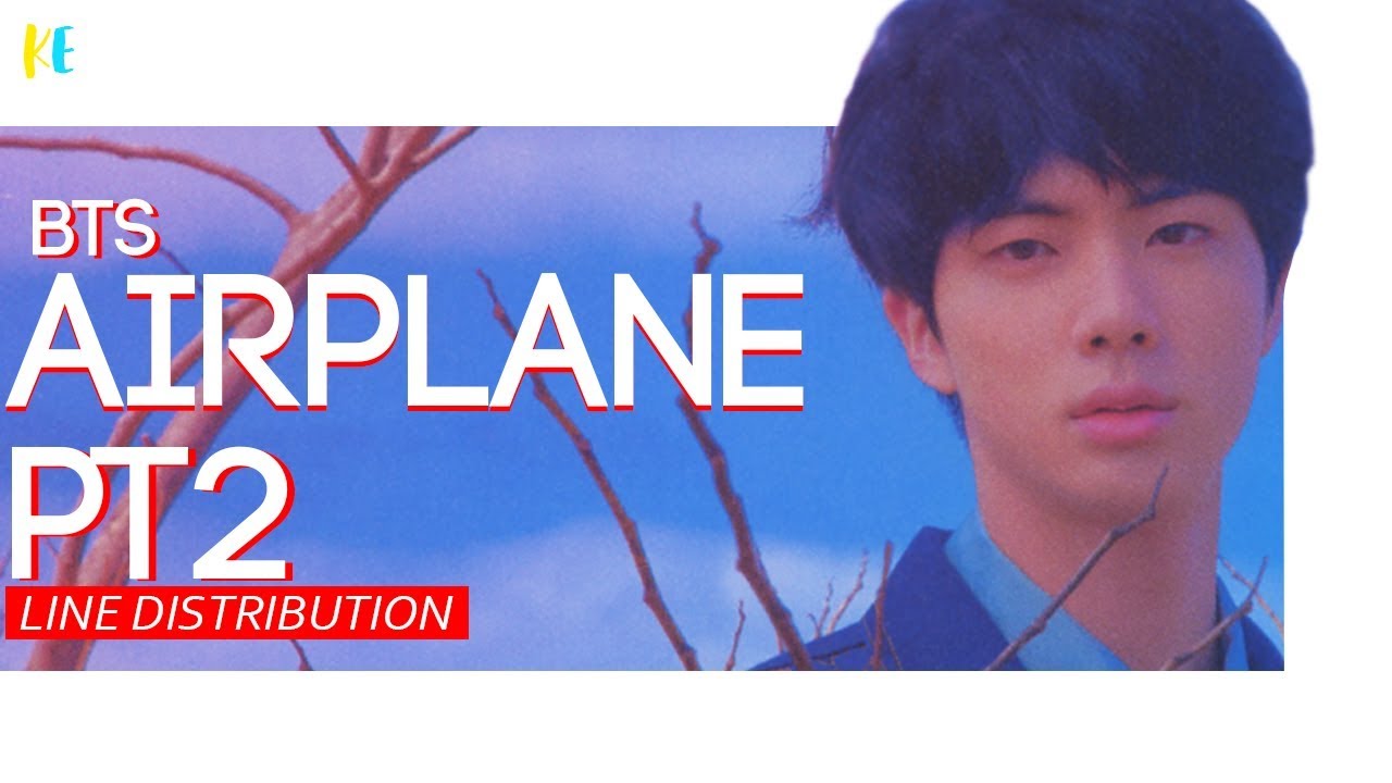 BTS (방탄소년단) - AIRPLANE PT.2 | Line Distribution * CORRECT VERSION ...