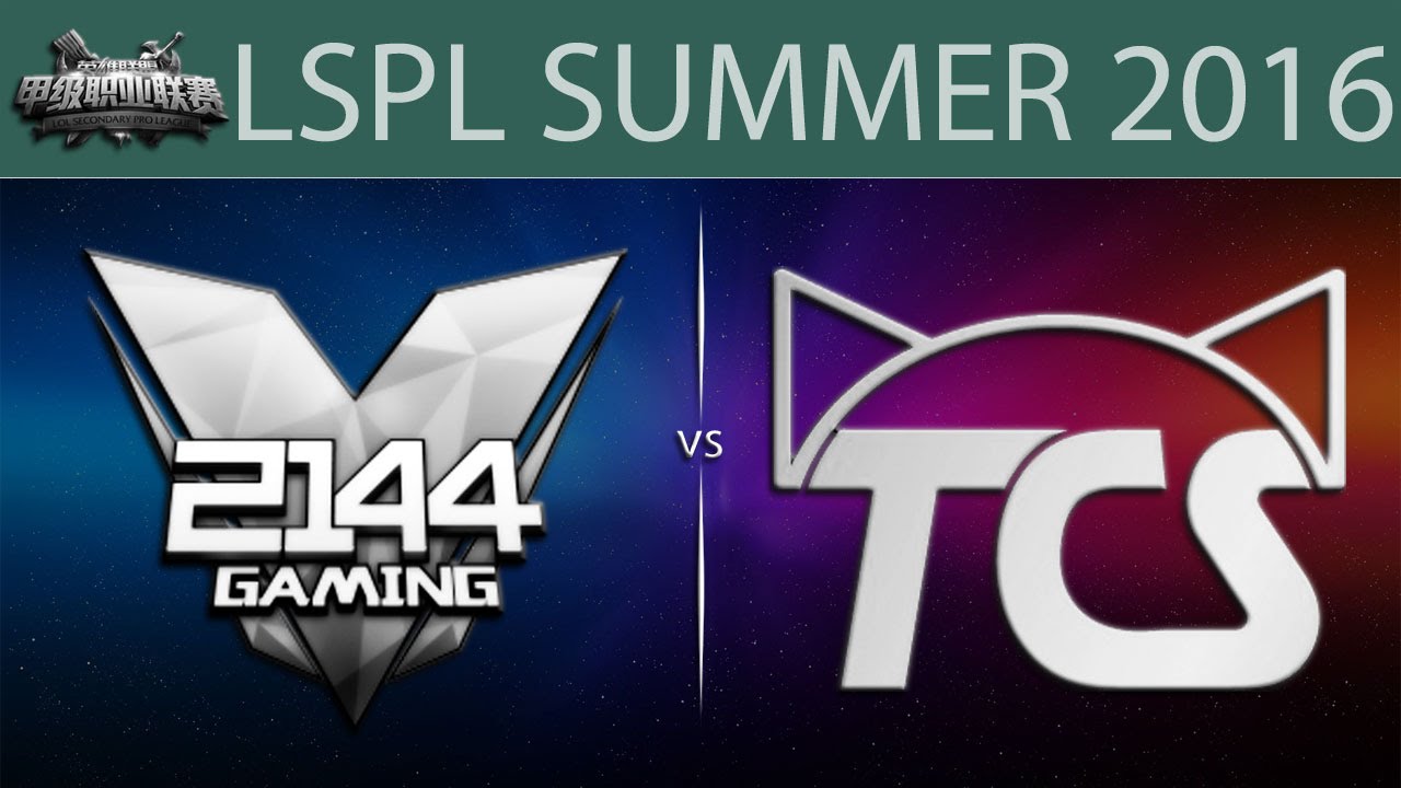 [LoL VODs] 2144 vs TCS | LSPL Summer 2016 (20.06.2016) - 2144 Gaming vs Tan Chi Sa Gaming - YouTube