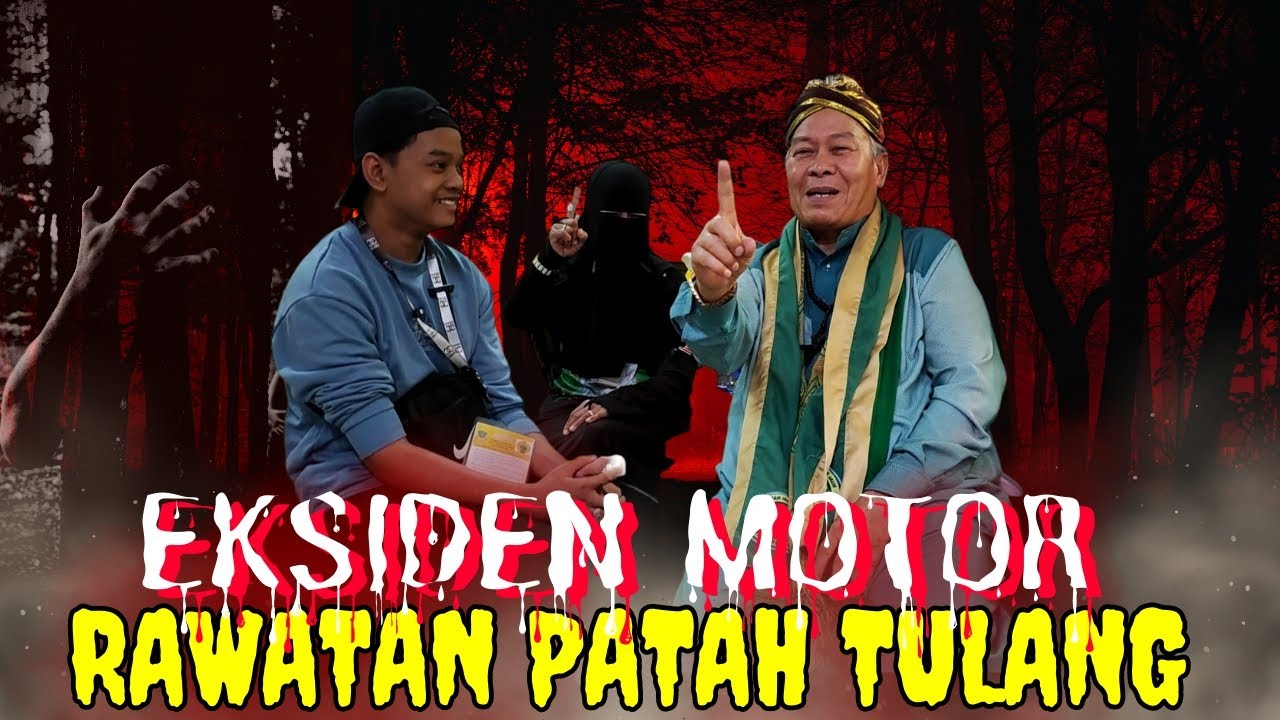 RAWATAN PATAH TULANG EKSIDEN MOTOR | TOK GURU RADEN TABIB DIRAJA DATO ...