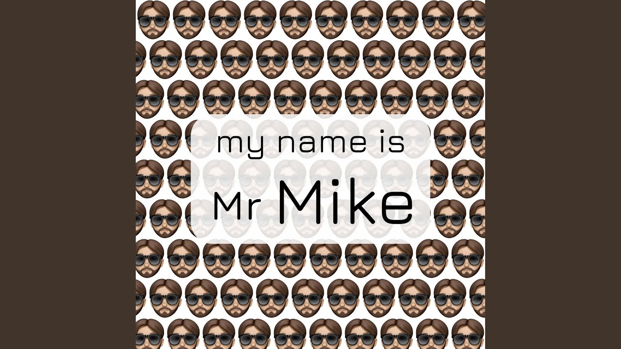 My name is Mike - YouTube