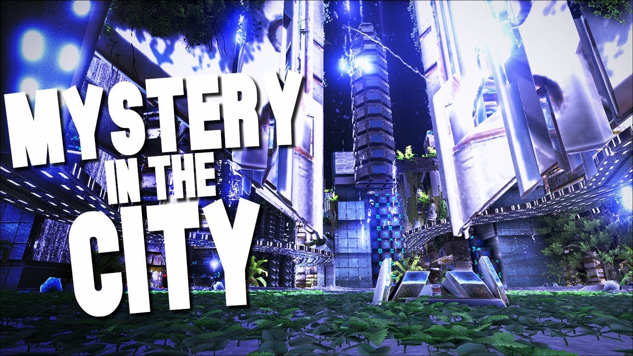 THE MYSTERY IN THE CITY - Ark Survival Evolved (Modded) - YouTube
