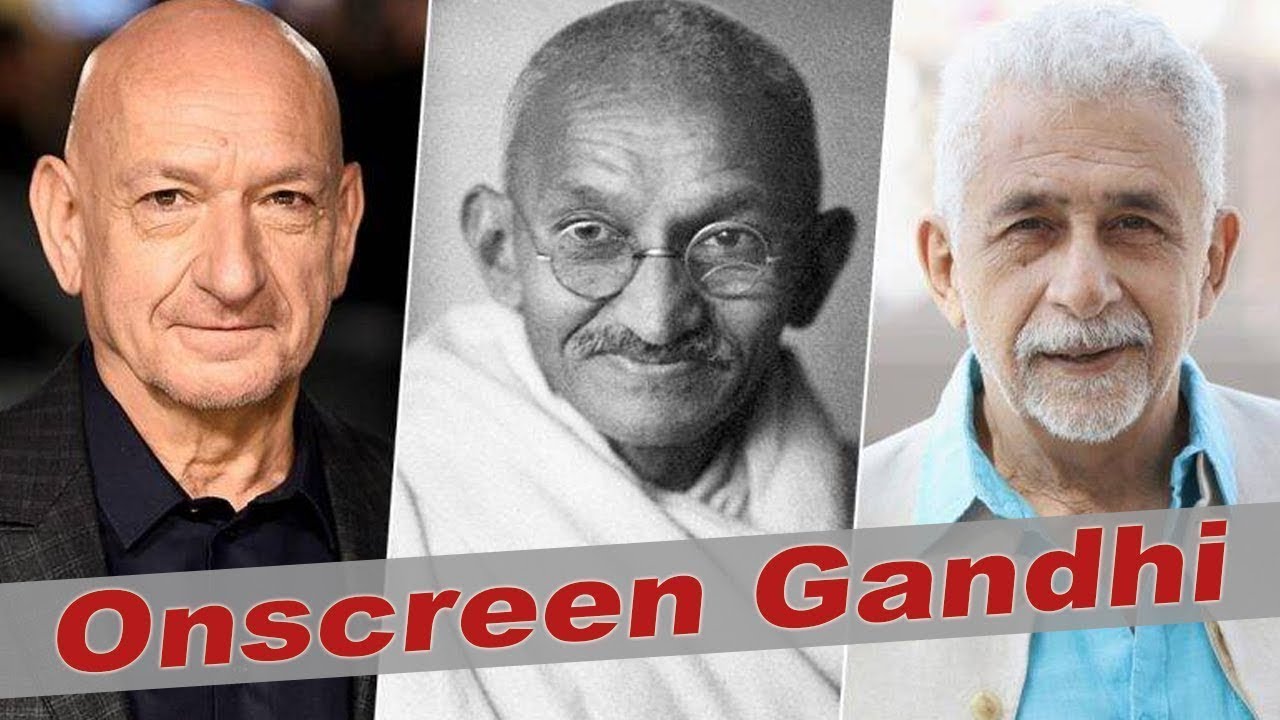 Actors Who Played Mahatma Gandhi Onscreen - Ben Kingsley, Naseeruddin ...